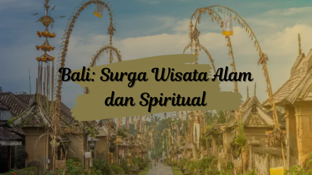 Bali: Surga Wisata Alam dan Spiritual - Open Trip Indonesia | Paket ...